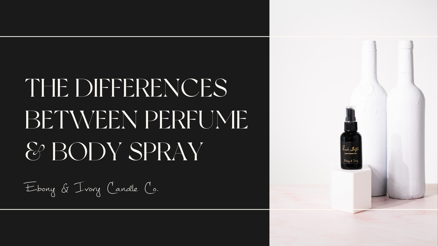 The Differences Between Perfume and Body Spray – Ebony & Ivory Candle Co.